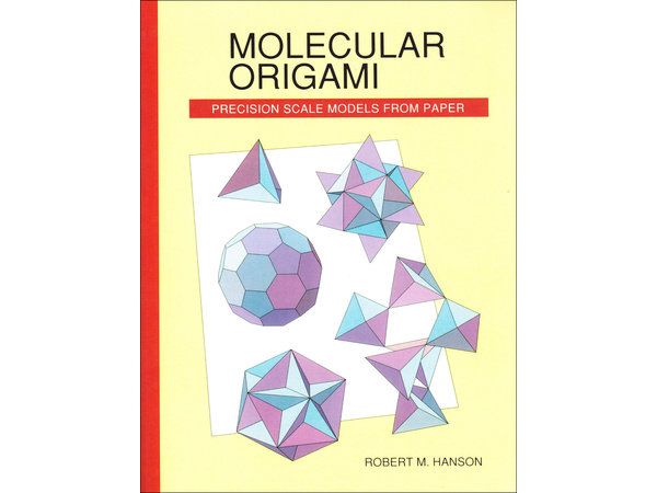 Molecular Origami: Precision Scale Models from Paper by Robert M. Hans ...
